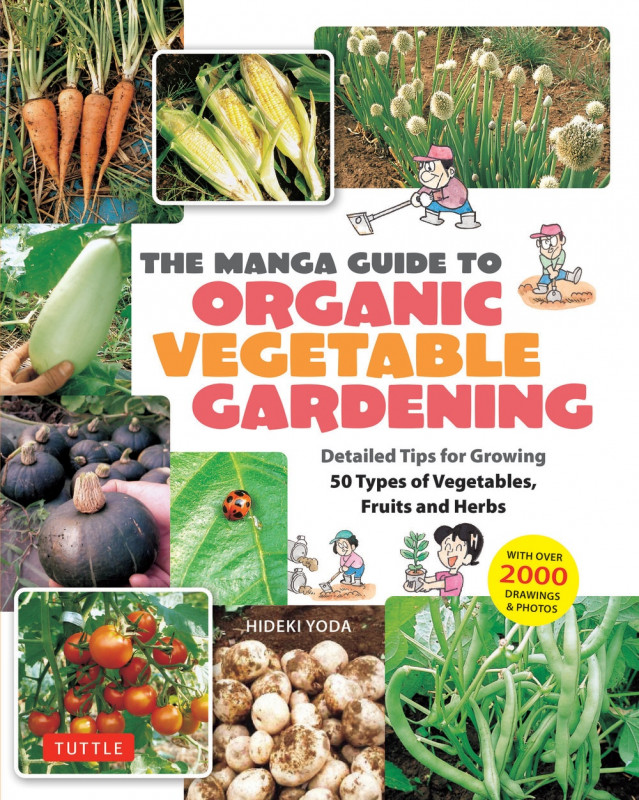 The Manga Guide to Organic Vegetable Gardening Detailed Tips for Growing 50 Types of Vegetables ...